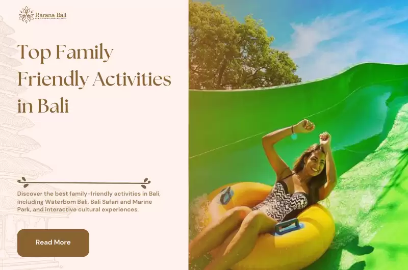 Top Family Friendly Activities in Bali - Article - Karana Bali