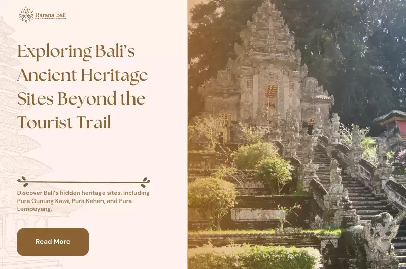 Exploring Bali’s Ancient Heritage Sites Beyond the Tourist Trail ...