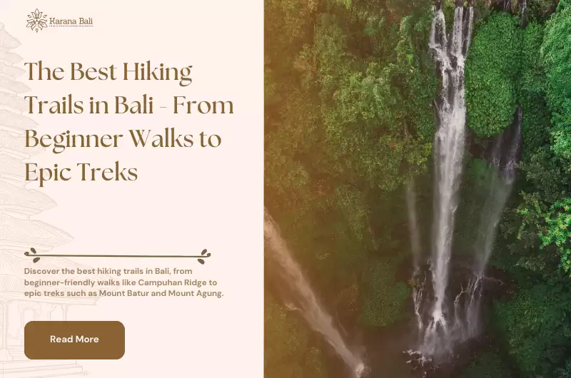 The Best Hiking Trails in Bali - From Beginner Walks to Epic Treks ...